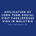 Application of Long-Term Social Visit Pass (LTSVP) or Spouse Visa in ...